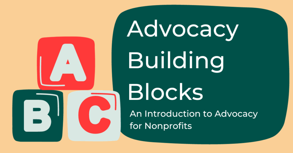 Advocacy Building Blocks: An Introduction to Advocacy for Nonprofits ...