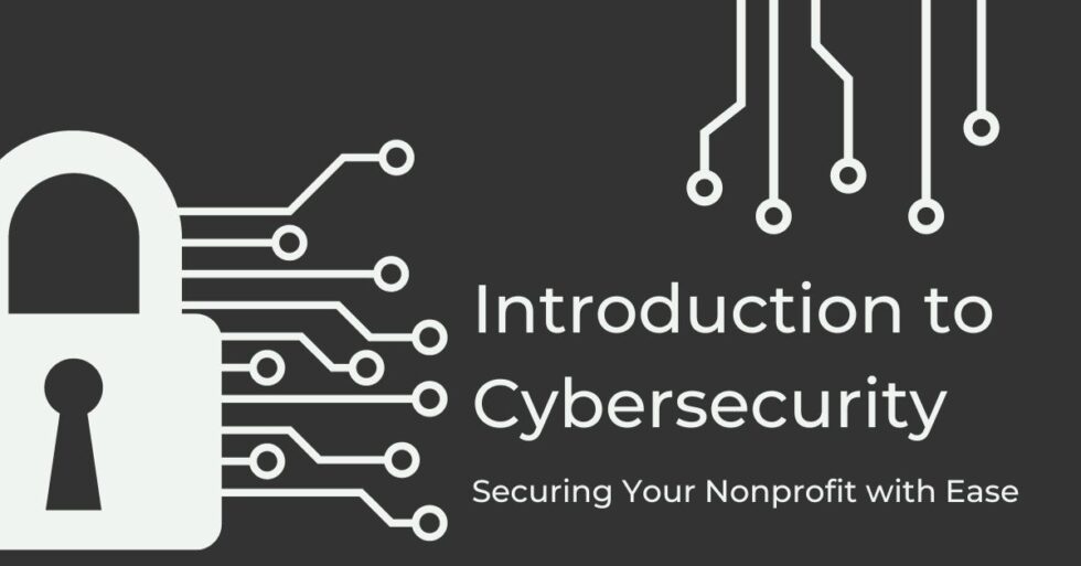 Introduction To Cybersecurity Securing Your Nonprofit With Ease